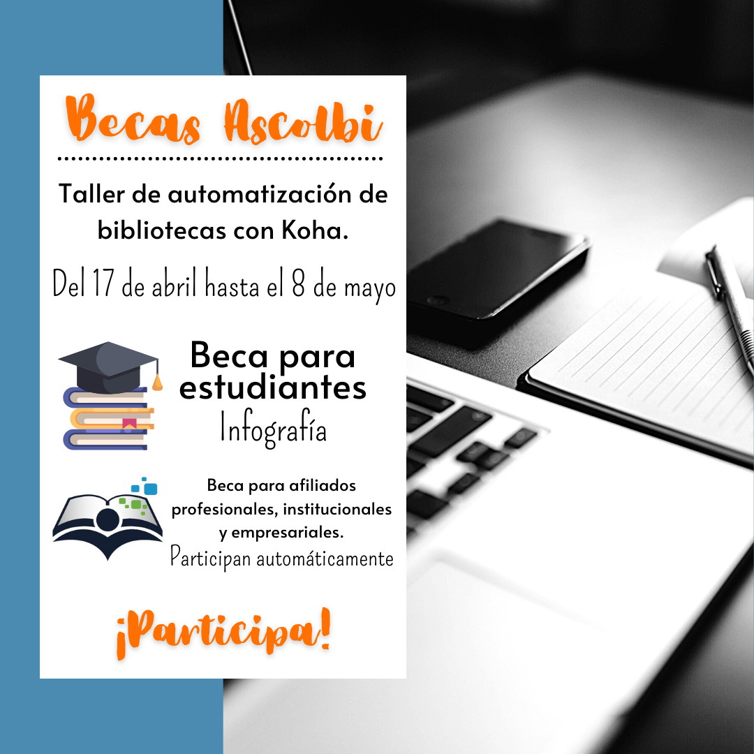 Ascolbi - Becas Taller de automatización de bibliotecas con Koha, 2021 Ascolbi - Becas Taller de automatización de bibliotecas con Koha, 2021