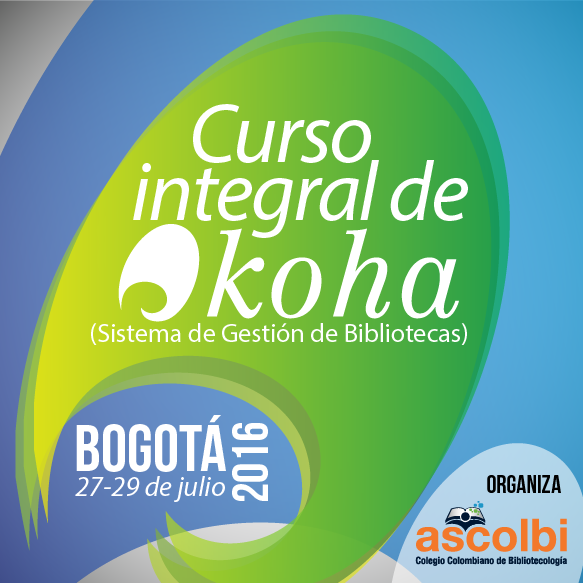 Ascolbi - Curso integral de Koha (Sistema de Gestión de Bibliotecas) Bogotá 2016-I